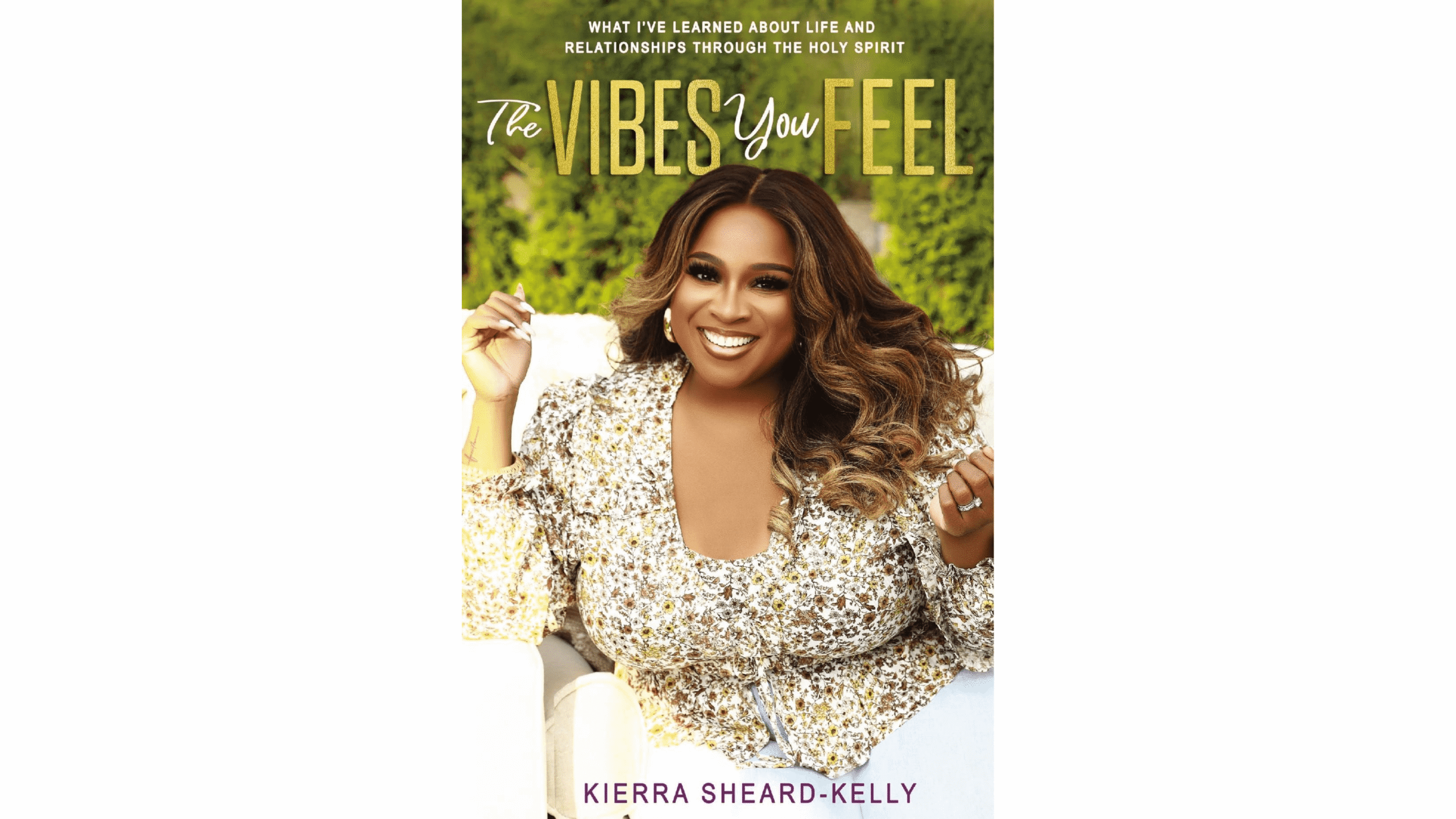 Kierra Sheard-Kelly Releases New Book, The Vibes You Feel