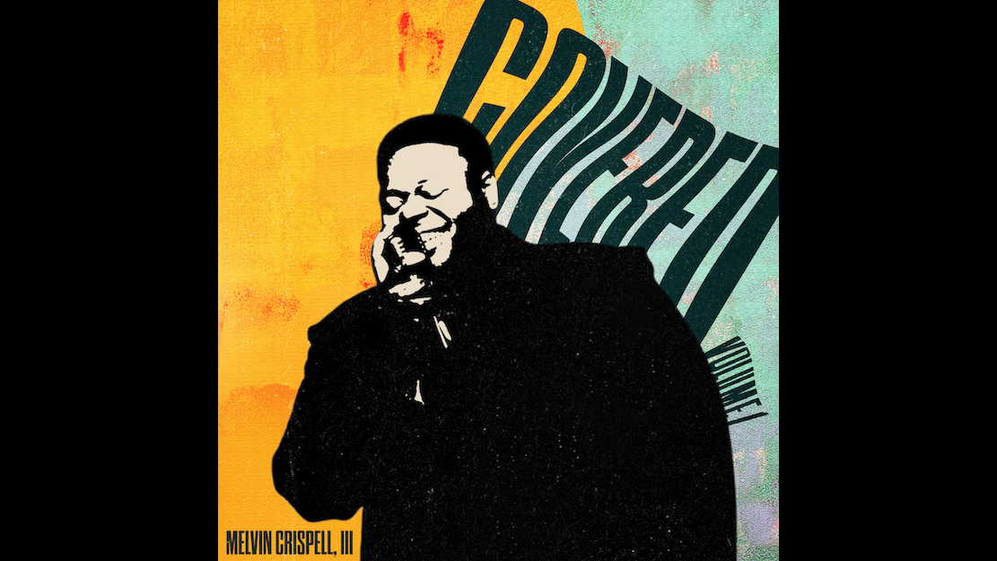 Melvin Crispell, III Releases Covered Vol. 1